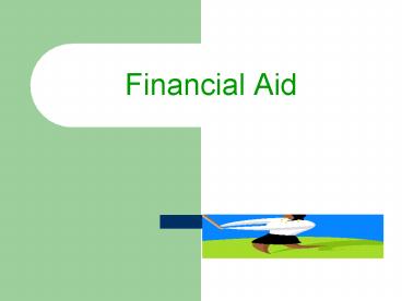 PPT – Financial Aid PowerPoint presentation | free to view - id: 2a81a ...