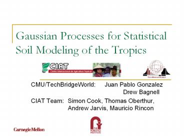 PPT – Gaussian Processes for Statistical Soil Modeling of the Tropics ...