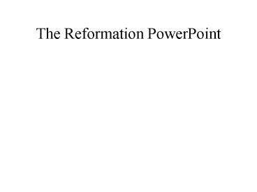PPT – The Reformation PowerPoint PowerPoint presentation | free to view ...