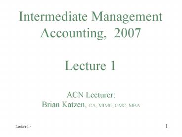 PPT – Intermediate Management Accounting, 2007 Lecture 1 PowerPoint ...