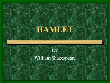 PPT – HAMLET PowerPoint presentation | free to view - id: 2ac84-ZTc3N