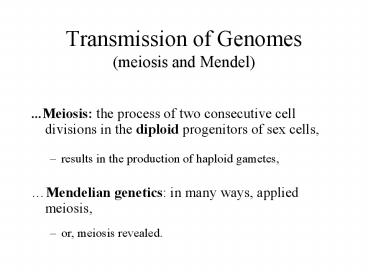 PPT – Transmission of Genomes meiosis and Mendel PowerPoint ...