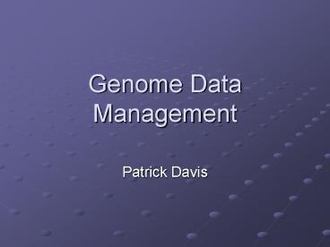 Genome Data Management presentation | free to view