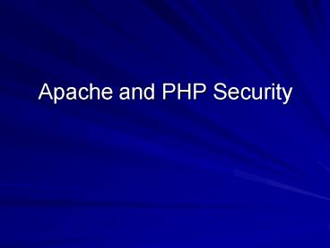 PPT – Apache and PHP Security PowerPoint presentation | free to view ...