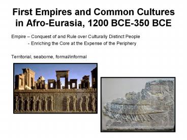 First Empires and Common Cultures in AfroEurasia, 1200 BCE350 BCE ...