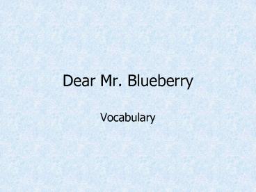 Dear Mr. Blueberry presentation | free to view