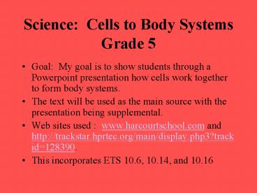 Science: Cells to Body Systems Grade 5 presentation | free to view