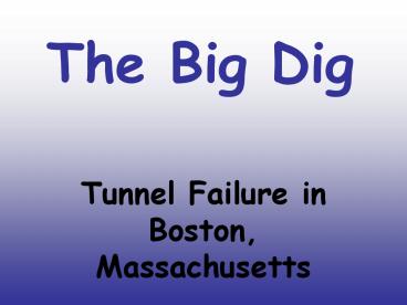 The Big Dig presentation | free to view