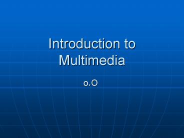 Introduction to Multimedia presentation | free to view