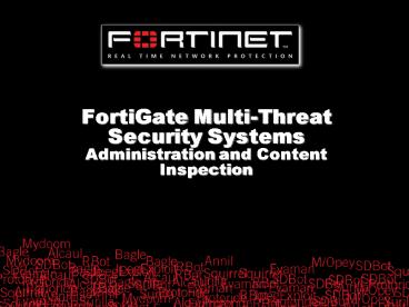 FortiGate MultiThreat Security Systems Administration and Content ...