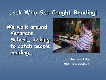 PPT – Look Who Got Caught Reading PowerPoint presentation | free to ...