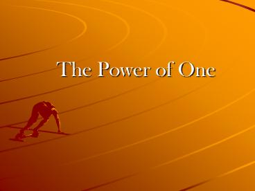 The Power of One presentation | free to view