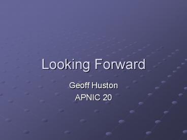 PPT – Looking Forward PowerPoint presentation | free to download - id ...