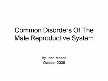 Common Disorders Of The Male Reproductive System presentation | free to ...