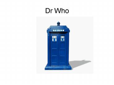 Dr Who presentation | free to view