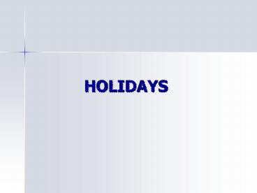 HOLIDAYS presentation | free to view