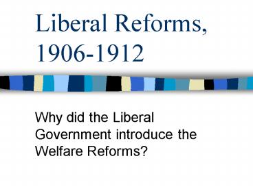 Liberal Reforms, 19061912 presentation | free to view