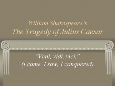 PPT – William Shakespeares The Tragedy of Julius Caesar PowerPoint ...