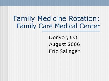 Family Medicine Rotation: Family Care Medical Center presentation ...