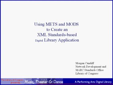 PPT – Using METS and MODS to Create an XML Standardsbased Digital ...