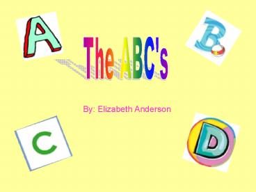 PPT – The ABC's PowerPoint presentation | free to view - id: 2edca-NmQxZ