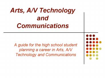 Arts, AV Technology and Communications presentation | free to view