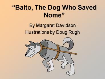 Balto, The Dog Who Saved Nome presentation | free to view