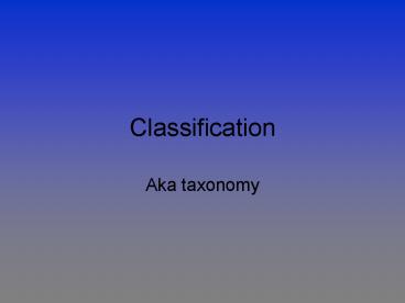 PPT – Classification PowerPoint presentation | free to view - id: 2f6d0 ...