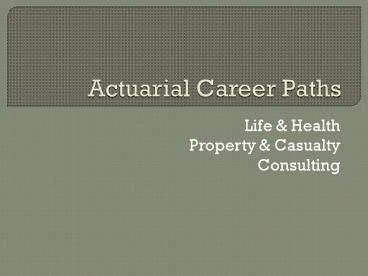 PPT – Actuarial Career Paths PowerPoint presentation | free to view ...