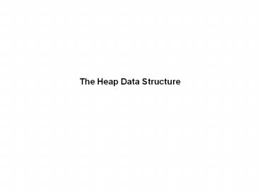 The Heap Data Structure presentation | free to download