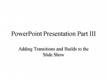 PowerPoint Presentation Part III presentation | free to view