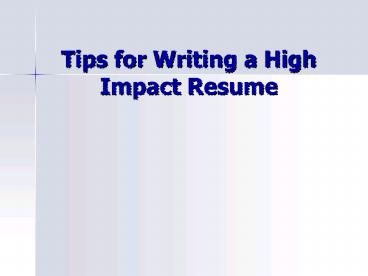 PPT – Tips for Writing a High Impact Resume PowerPoint presentation ...