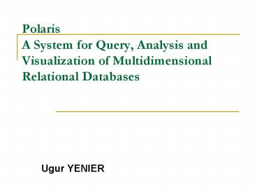 Polaris A System for Query, Analysis and Visualization of Multidimensional Relational Databases ...