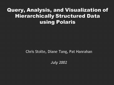 Query, Analysis, and Visualization of Hierarchically Structured Data using Polaris presentation ...