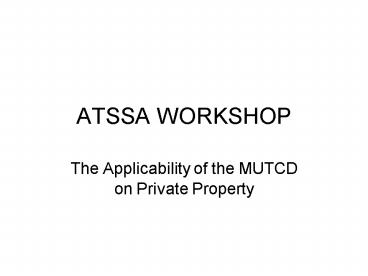 ATSSA WORKSHOP presentation | free to view