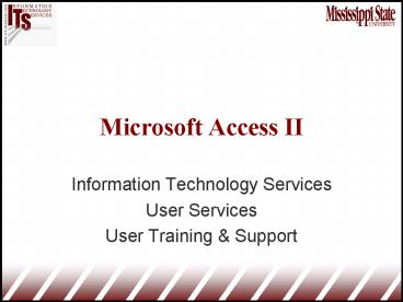 PPT – Microsoft Access II PowerPoint presentation | free to view - id ...