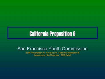 California Proposition 6 presentation | free to view