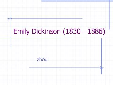 PPT – Emily Dickinson 18301886 PowerPoint presentation | free to view ...