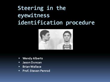 Steering in the eyewitness identification procedure presentation | free ...