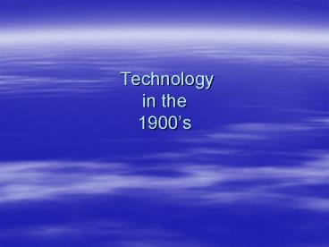 PPT – Technology in the 1900s PowerPoint presentation | free to view ...