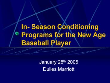 PPT – In Season Conditioning Programs for the New Age Baseball Player ...