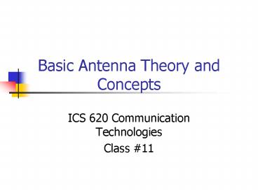 Basic Antenna Theory and Concepts presentation | free to view