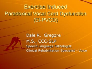 Exercise Induced Paradoxical Vocal Cord Dysfunction (EI-PVCD ...
