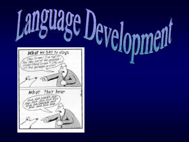 PPT – Language Development PowerPoint presentation | free to download ...