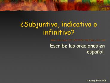 Subjuntivo, indicativo o infinitivo presentation | free to view