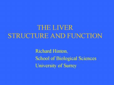 THE LIVER STRUCTURE AND FUNCTION presentation | free to view