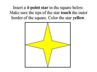 Insert a 4point star in the square below. Make sure the tips of the ...