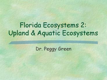 PPT – Florida Ecosystems 2: Upland PowerPoint presentation | free to ...
