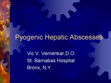 Pyogenic Hepatic Abscesses presentation | free to view