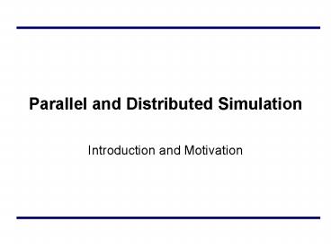 PPT – Parallel and Distributed Simulation PowerPoint presentation ...